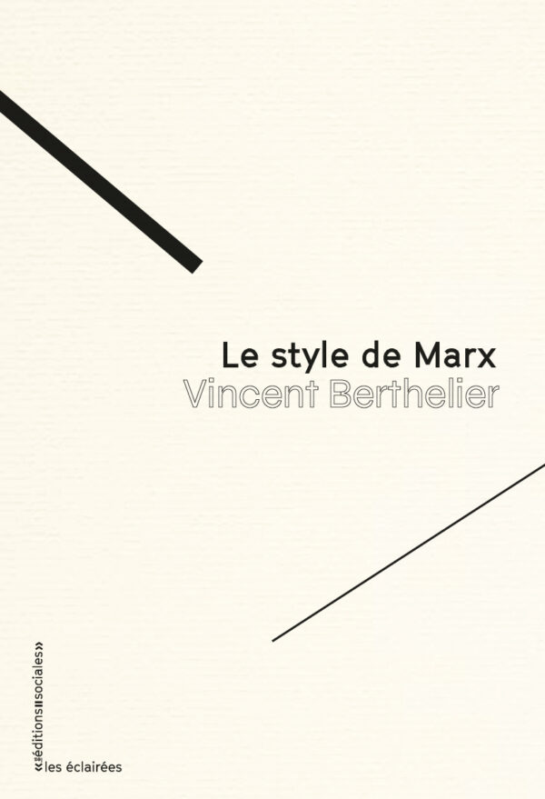 Le style de Marx – Vincent Berthelier (Les Editions sociales). Par LD ...